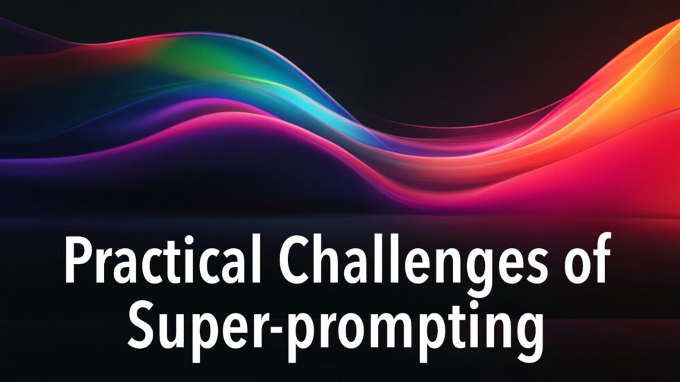 Super-prompts: Practical Challenges of Super-prompting - Goal Atlas